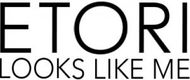 ETORI - LOOKS LIKE ME